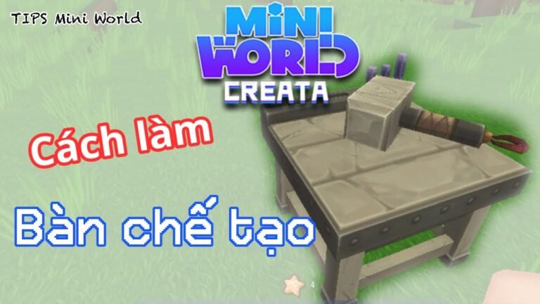 Cách chế bàn chế tạo trong Mini World - Hẻm Radio